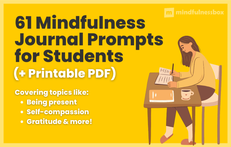 61 Mindfulness Journal Prompts For Students (+ Printable PDF)